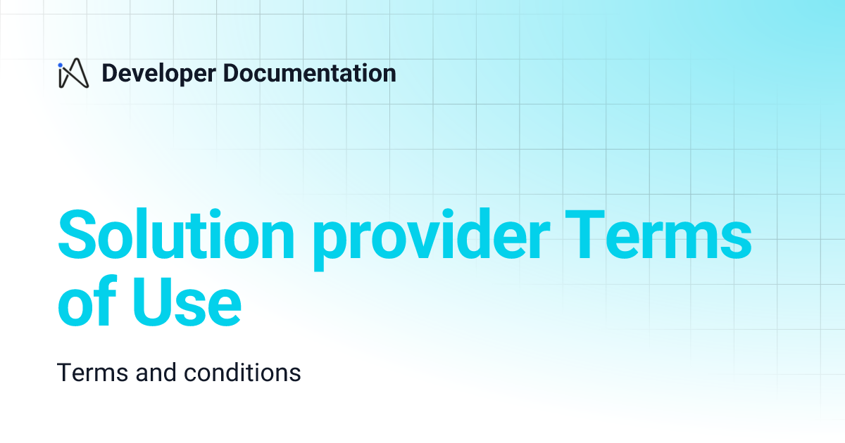 Solution provider Terms of Use | Developer Documentation