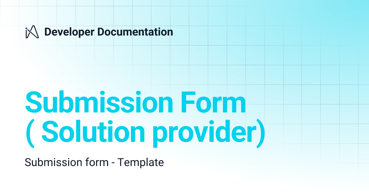 Submission Form ( Solution provider) | Developer Documentation