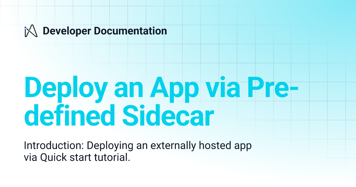 Deploy an App via Pre-defined Sidecar | Developer Documentation